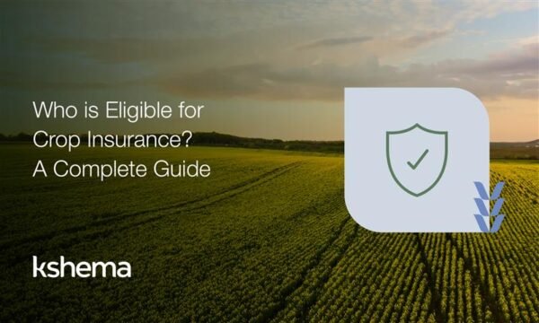Crop Insurance Eligibility – Who Can Apply in 2026?
